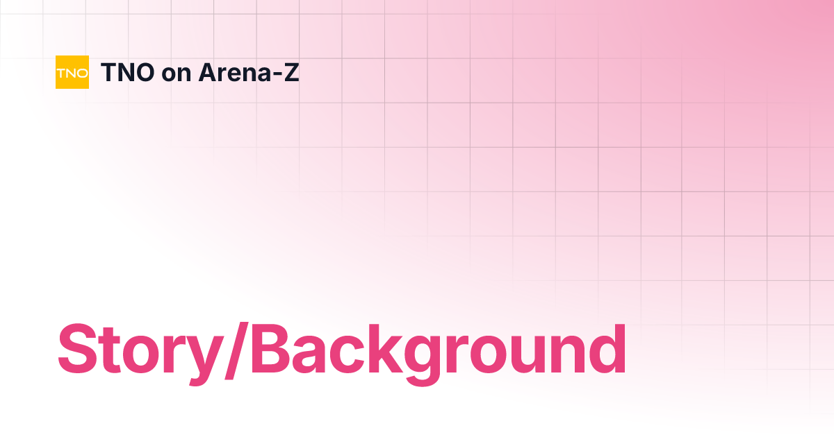 Story/Background | TNO on Arena-Z